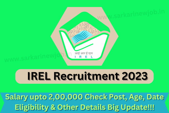 Irel Recruitment 2023 Salary Upto 2 00 000 Check Post Age Date