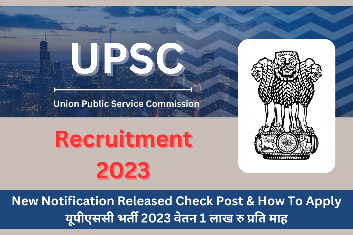 Upsc Recruitment 2023 New Notification Released Check Post And How To