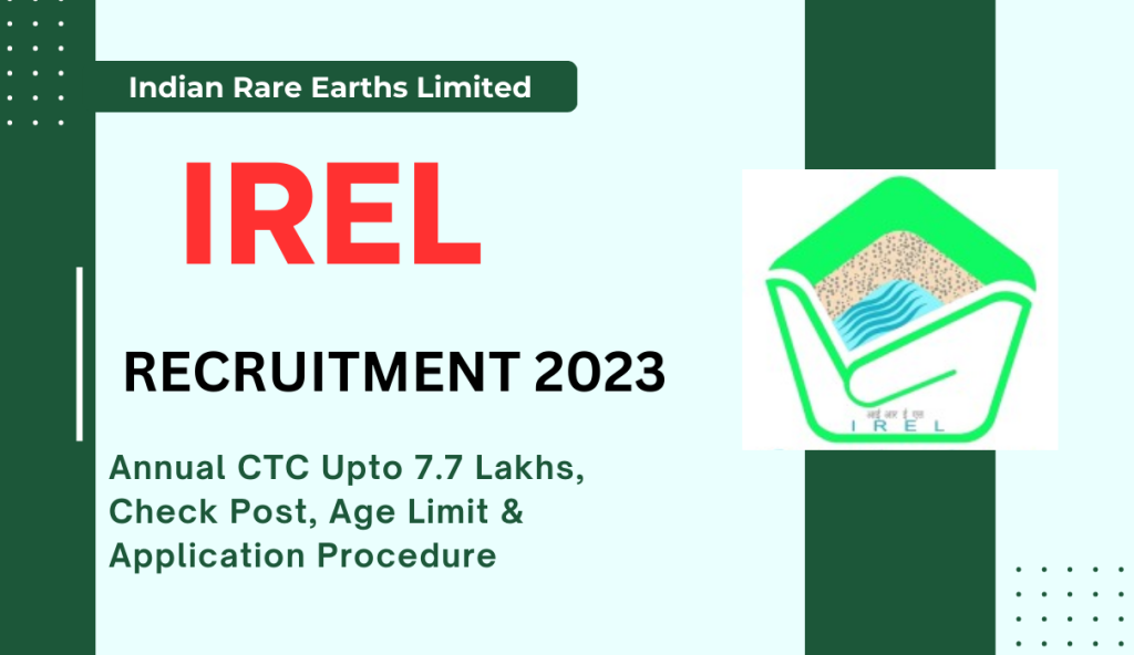 IREL Recruitment 2023: Annual CTC Upto 7.7 Lakhs, Check Post, Age Limit & Application Procedure