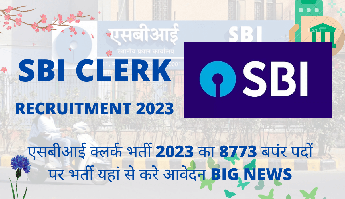 SBI Clerk Recruitment 2023 एसबीआई क्लर्क भर्ती 2023 का 8773 बपंर पदों ...