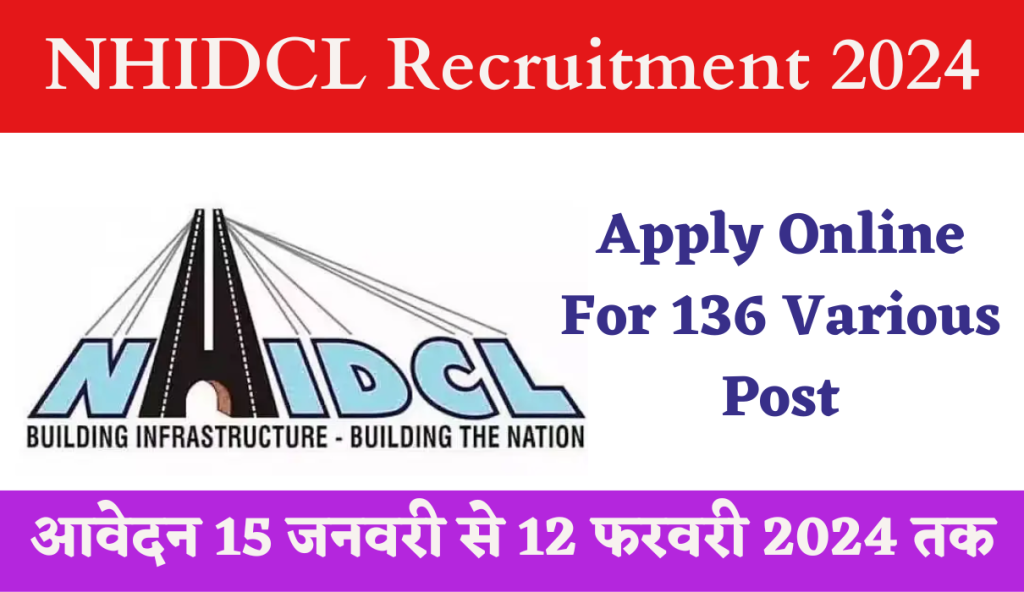 NHIDCL Recruitment 2024: Apply Online For 136 Various Post Big News!!!