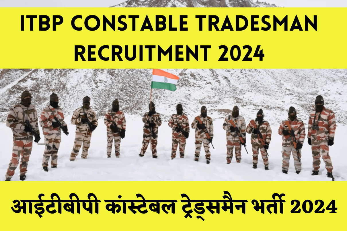 ITBP Constable Tradesman Recruitment 2024 : आईटीबीपी कांस्टेबल ...