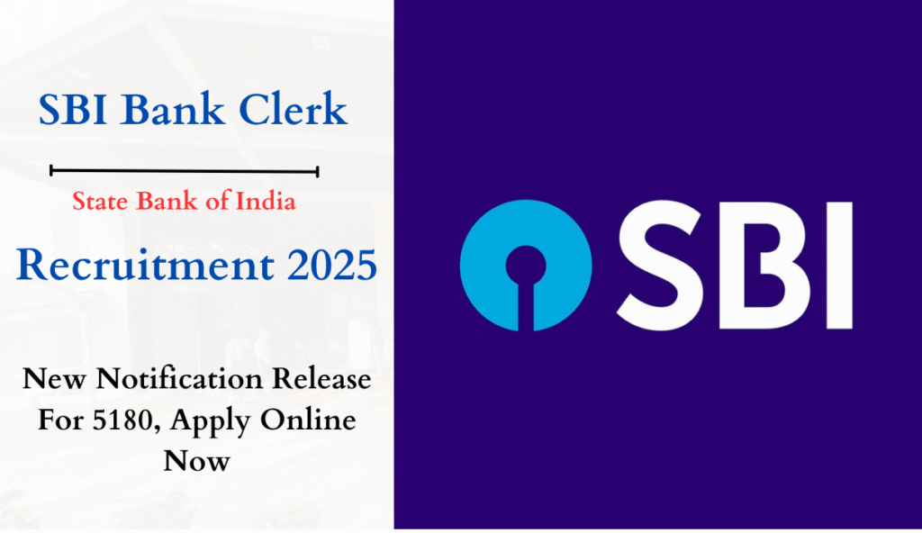 SBI Bank Clerk Recruitment 2025: New Notification Release For 5180, Apply Online Now