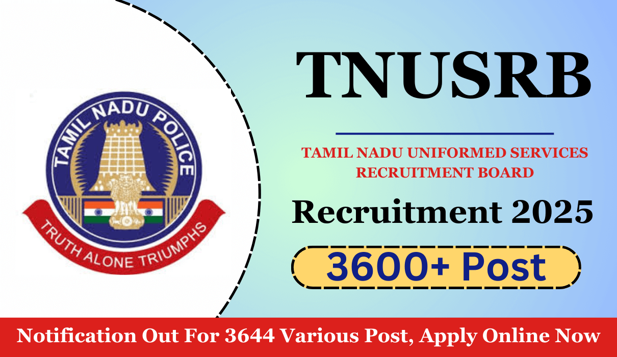 TNUSRB Recruitment 2025: Notification Out For 3644 Various Post, Apply ...