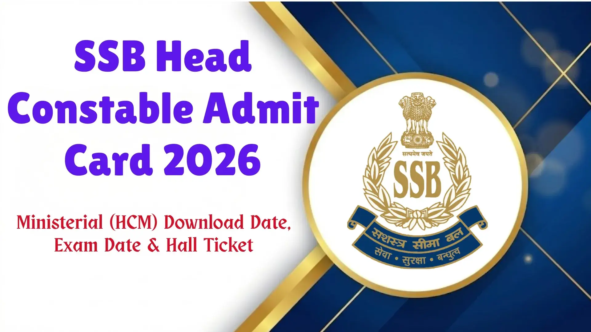 SSB Head Constable Admit Card 2026 – Ministerial (HCM) Download Date ...